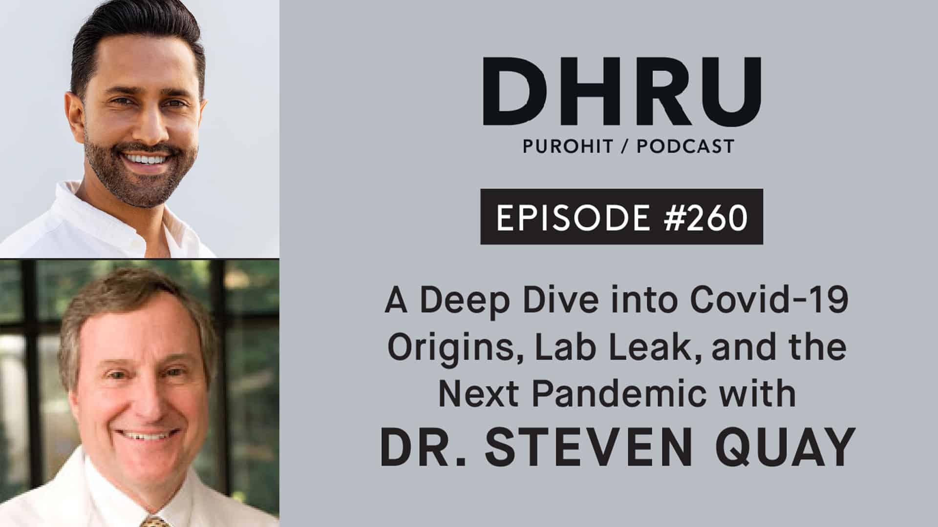 Dr. Steven Quay Is Featured On The Dhru Purohit Podcast: A Deep Dive Into Covid-19 Origins, Lab ...